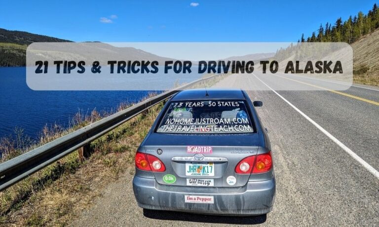 21 Tips & Tricks For Driving To Alaska - No Home Just Roam